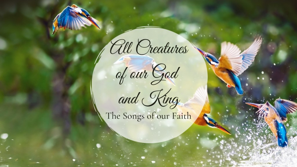 All Creatures of Our God and King – Hampden United Methodist Church
